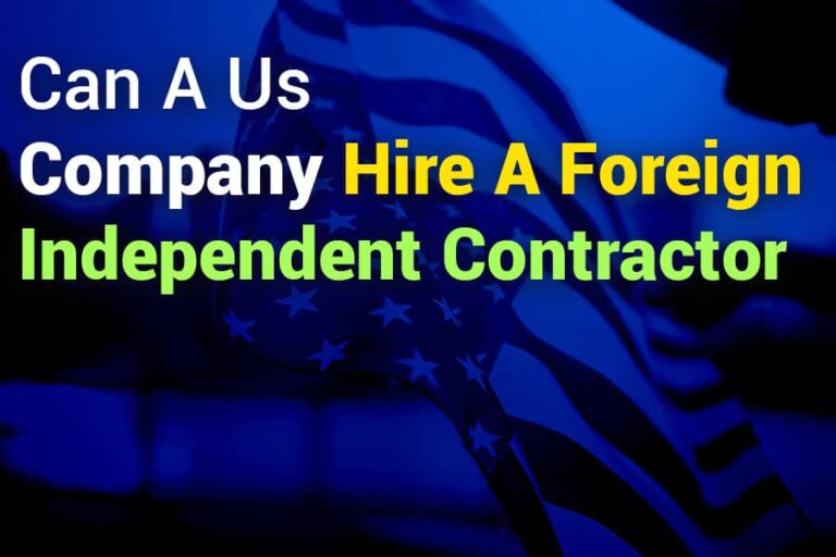 Can a US Company Hire a Foreign Independent Contractor? Understanding ...