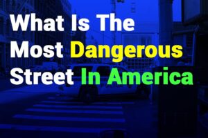 What Is the Most Dangerous Street in America? A Deep Dive